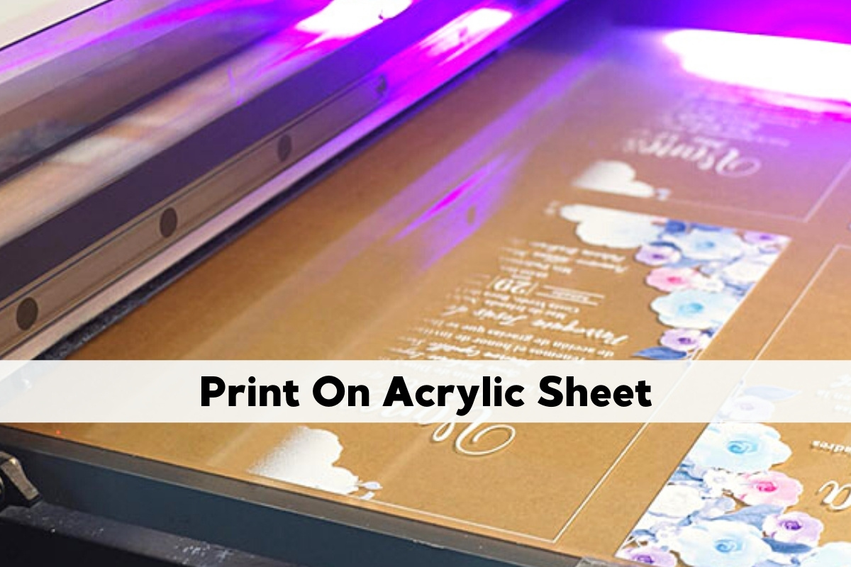 How To Print On Acrylic Sheets | Weacrylic